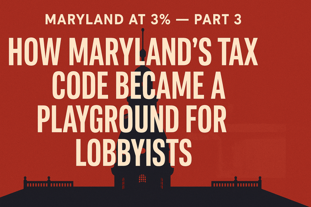 How Maryland’s Tax Code Became a Playground for Lobbyists - Maryland ...